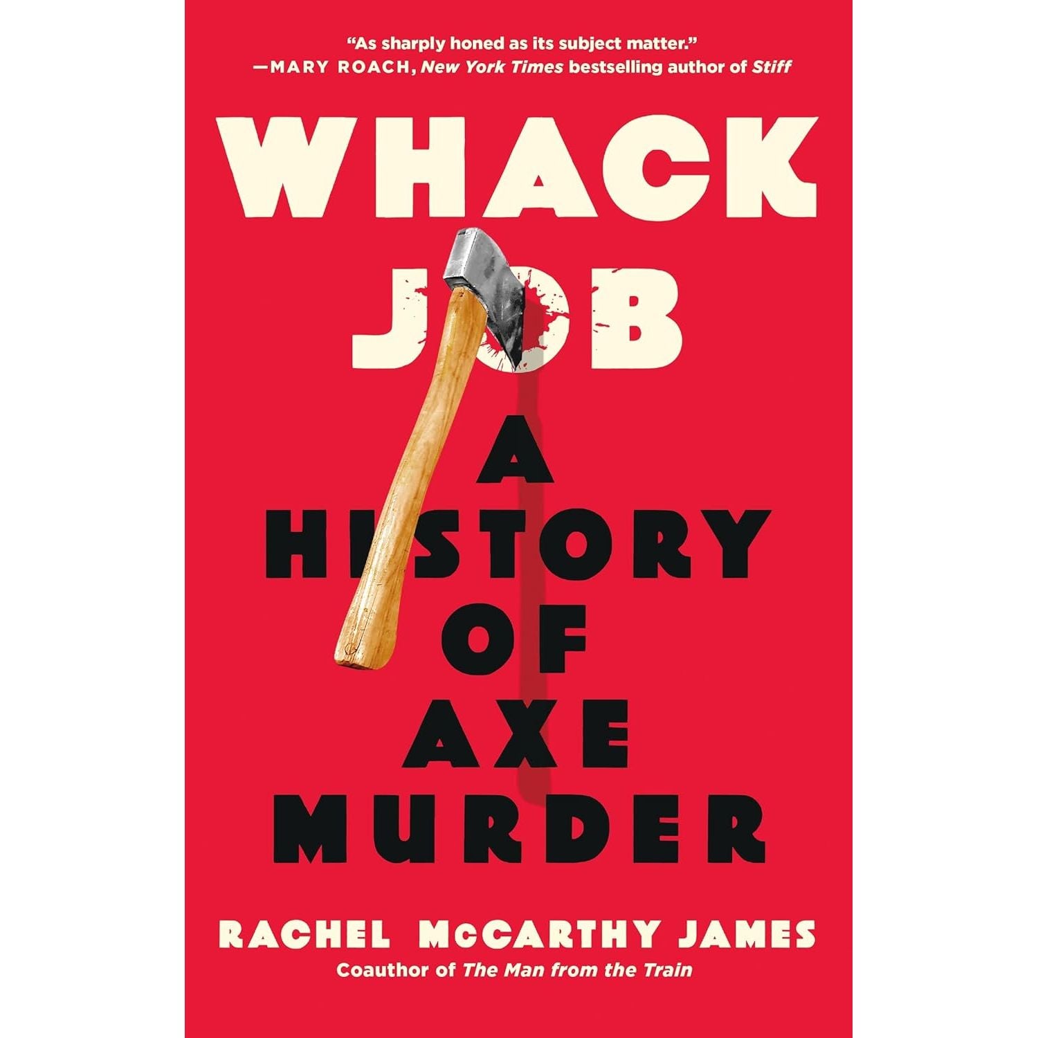 WHACK JOB: A HISTORY OF AX MURDER BY RACHEL MCCARTHY JAMES – Games and ...