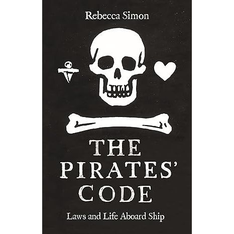THE PIRATES' CODE: LAWS AND LIFE ABOARD SHIP BY REBECCA SIMON – Games ...