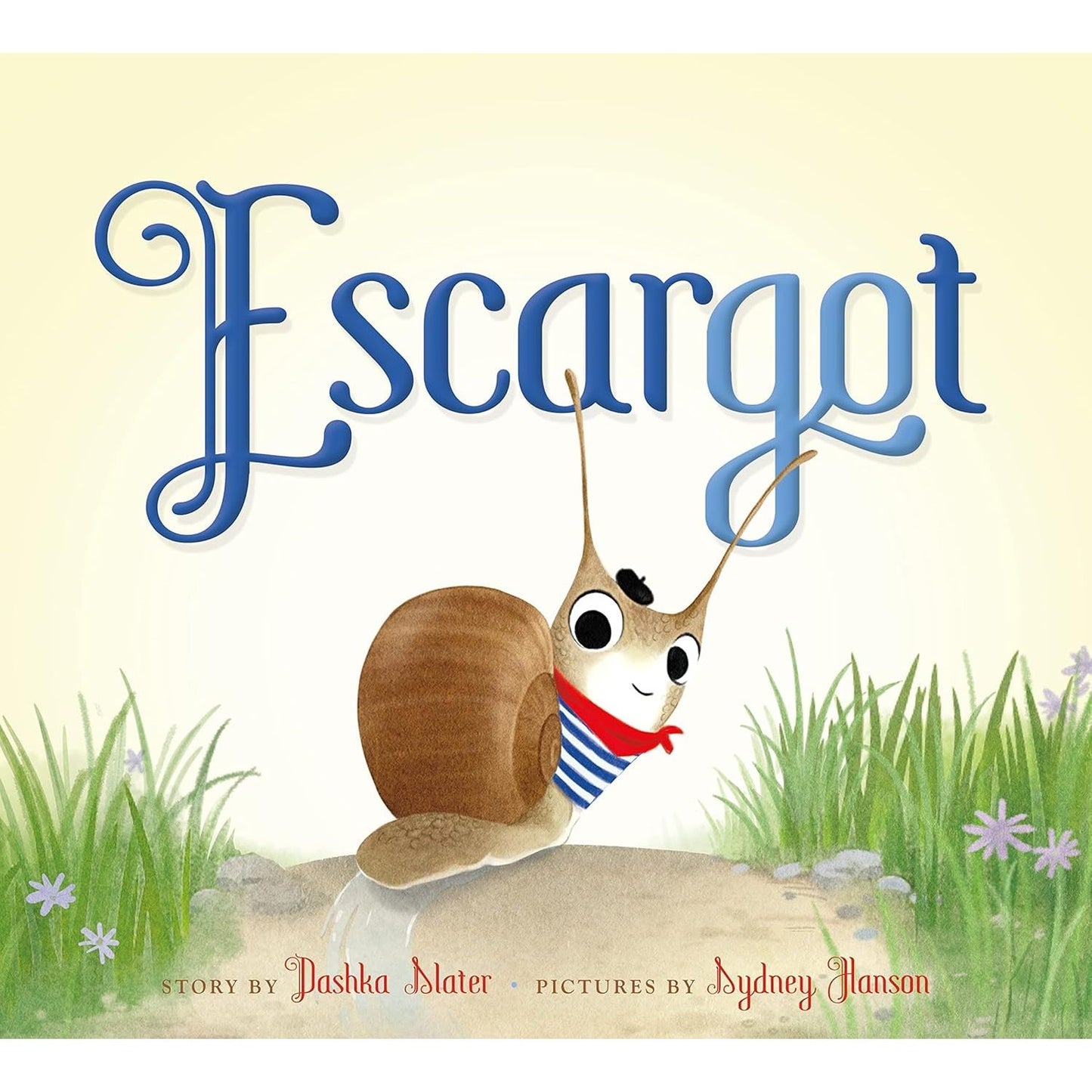 ESCARGOT BY DASHKA SLATER & ILLUSTRATED BY SYDNEY HANSON (BOARD BOOK ...