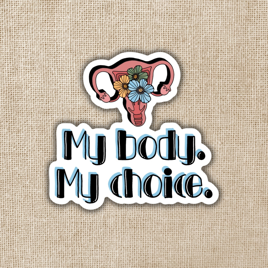 MY BODY. MY CHOICE. STICKER – Games and Stuff
