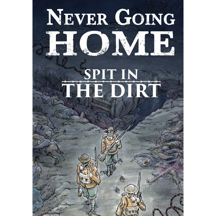 NEVER GOING HOME: SPIT IN THE DIRT – Games and Stuff