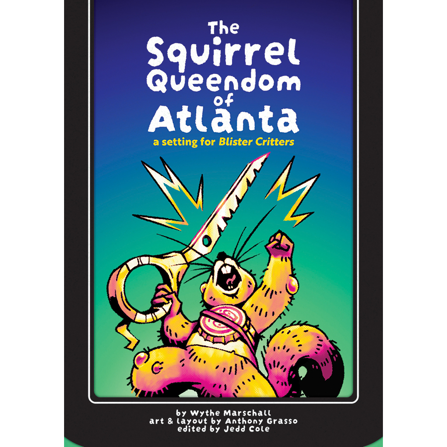 BLISTER CRITTERS RPG: SQUIRREL QUEENDOM OF ATLANTA – Games and Stuff